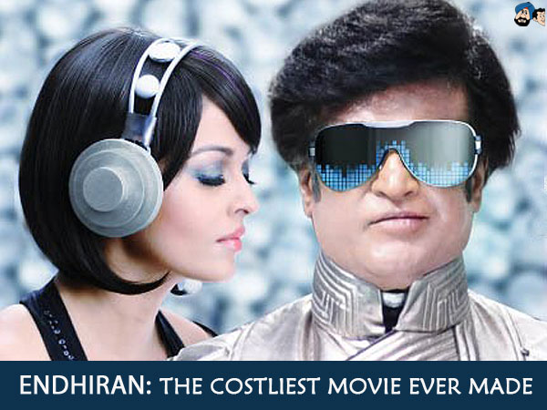 Endhiran : The Costliest Movie Ever Made