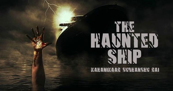 'The Haunted Ship' story a 'scary' marvel for listeners