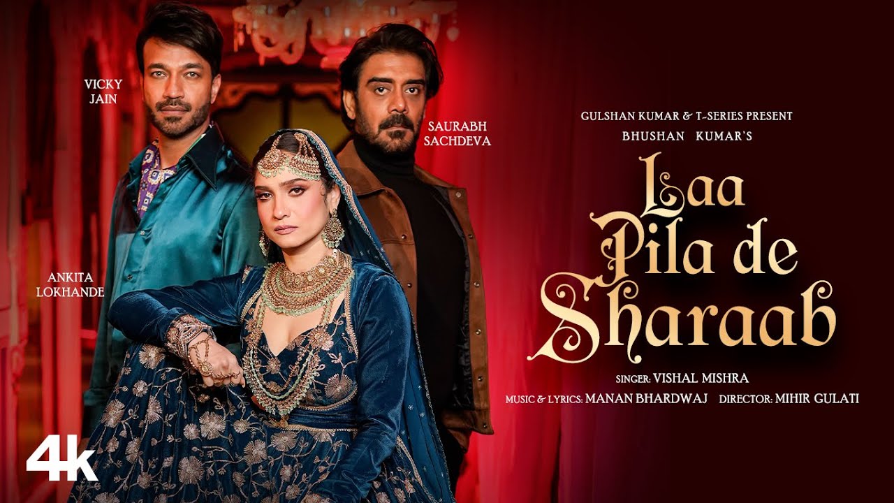Laa Pila De Sharaab Song By Vishal Mishra Ft. Ankita Lokhande Laa Pila De Sharaab Song By Vishal Mishra Ft. Ankita Lokhande