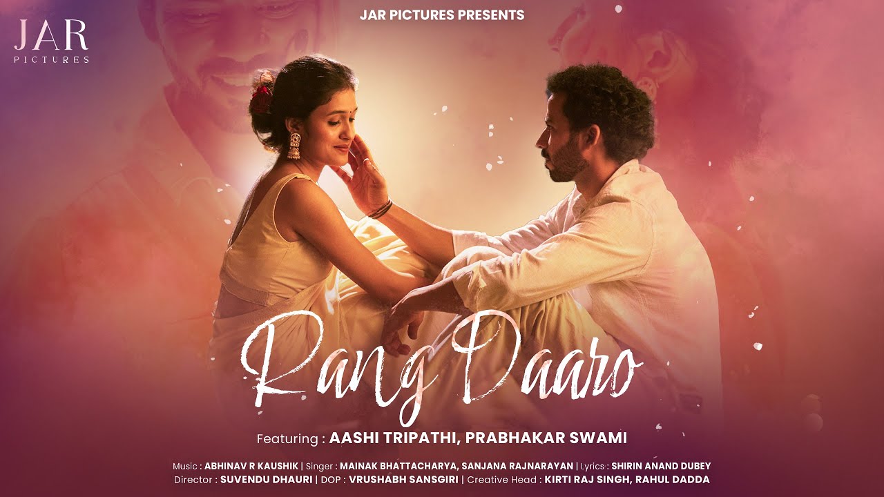 Rang Daro Music Video - Mainak B, Sanjana R - Aashi Tripathi